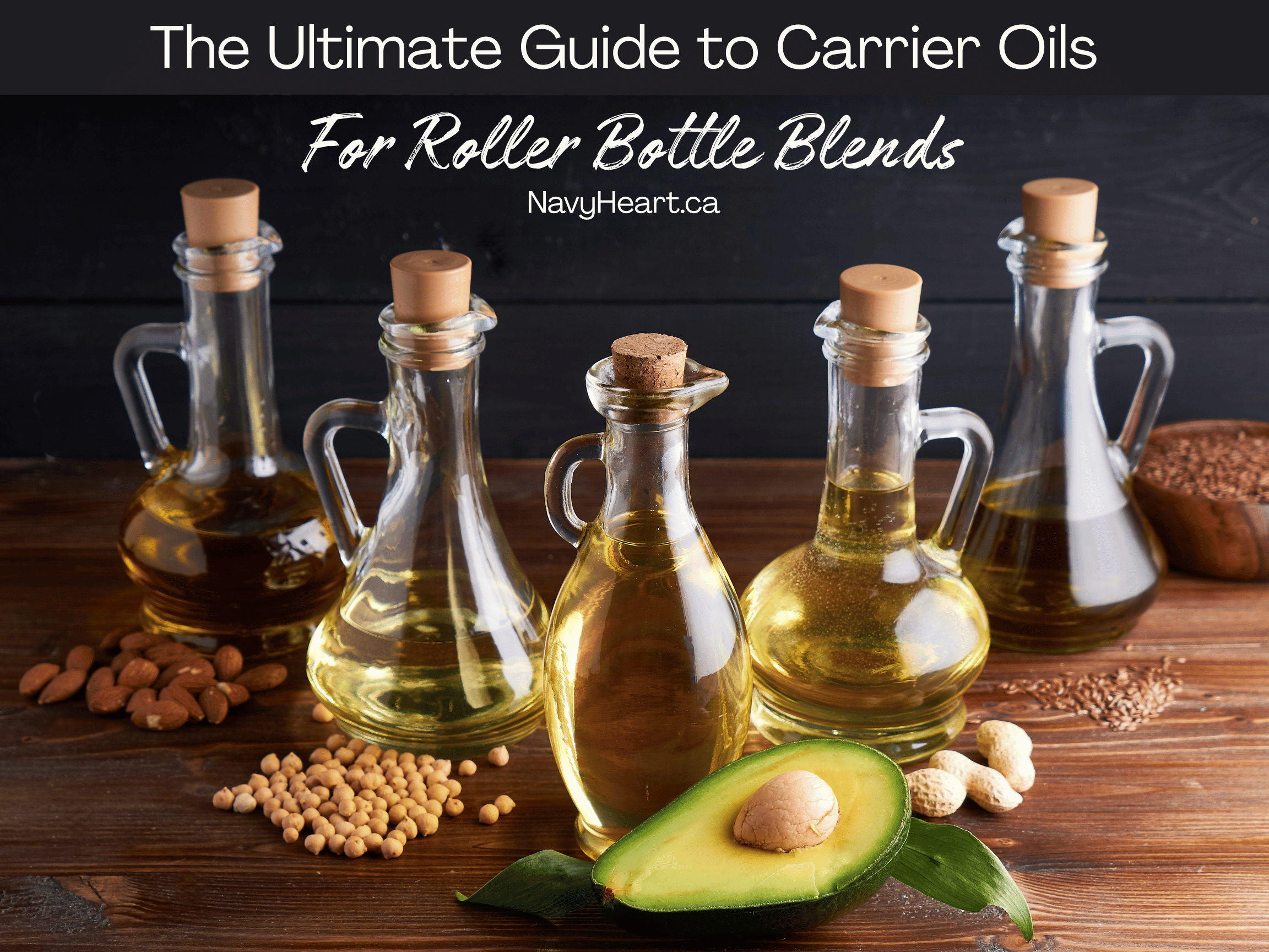 The Ultimate Guide to Carrier Oils for Roller Bottle Blends - Navy Heart
